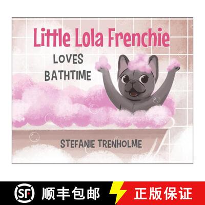 【3-4周达】Little Lola Frenchie Loves Bathtime [9781737742302]