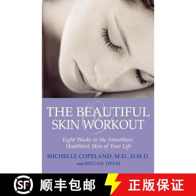 【3-4周达】The Beautiful Skin Workout: Eight Weeks to the Smoothest, Healthiest Skin of Your Life [9780312370770]