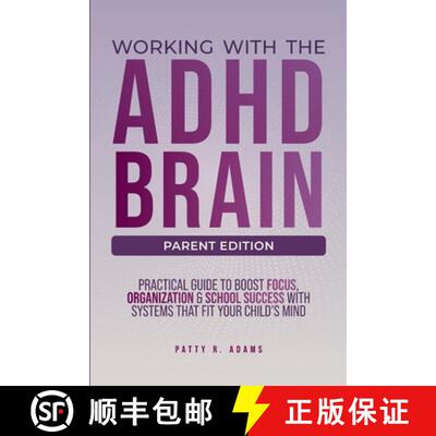 【3-4周达】Working with the ADHD Brain (Parent Edition): A Parent's Guide to Building Focus, Organiza... [9781971009155]