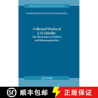 【3-4周达】精装 Collected Works of J. D. Eshelby: The Mechanics of Defects and Inhomogeneities [9781402044168]