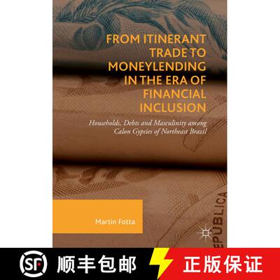 【3-4周达】From Itinerant Trade to Moneylending in the Era of Financial Inclusion : Households, Debts... [9783319964089]