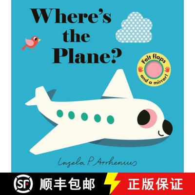 【3-4周达】Where's the Plane?: (An Interactive, Sensory Lift-the-Flap Book with Felt Flaps and a Mirr... [9781536241471]