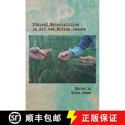 【3-4周达】Ethical Materialities in Art and Moving Images [9781350427181]