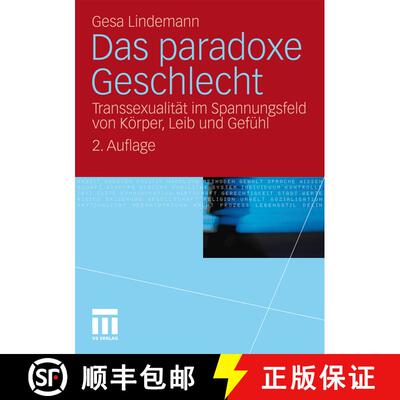 【3-4周达】Das paradoxe Geschlecht : Transsexualität im Spannungsfeld von Körper, Leib und Gefühl ... [9783531174426]