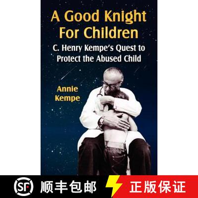 【3-4周达】A Good Knight for Children: C. Henry Kempe's Quest to Protect the Abused Child [9781601452153]