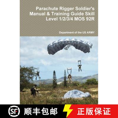 【3-4周达】Parachute Rigger Soldier's Manual & Training Guide Skill Level 1/2/3/4 MOS 92R [9781387623563]