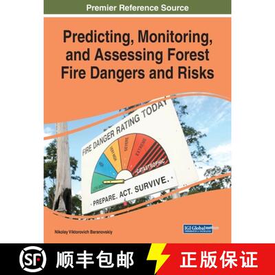 【3-4周达】Predicting, Monitoring, and Assessing Forest Fire Dangers and Risks [9781799818687]