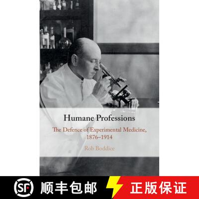 【3-4周达】精装 Humane Professions: The Defence of Experimental Medicine, 1876–1914 [9781108490092]