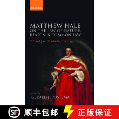 【3-4周达】精装 Matthew Hale: On the Law of Nature, Reason, and Common Law: Selected Jurisprudential ... [9780199234929]