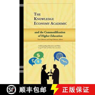 预订 Knowledge Economy Academic and the Commodification of Higher Education [9781572739109]