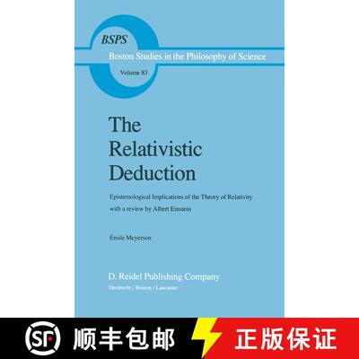 【3-4周达】The Relativistic Deduction: Epistemological Implications of the Theory of Relativity With ... [9789401088053]