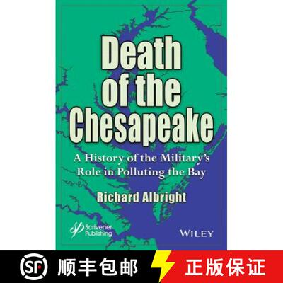 【3-4周达】Death Of The Chesapeake: A History Of The Military'S Role In Polluting The Bay [Wiley历史] [9781118686270]