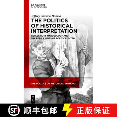 【3-4周达】精装 The Politics of Historical Interpretation – Reflections on Ideology and the Perplexi... [9783111610986]