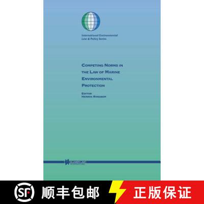 预订 Competing Norms in the Law of Marine Environmental Protection : Focus on Ship Safety and Polluti... [9789041106995]