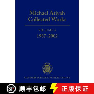 【3-4周达】精装 Michael Atiyah Collected Works: Volume 6: 1987-2002 - 1987-2002 [9780198530992]