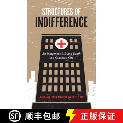 预订 Structures of Indifference – An Indigenous Life and Death in a Canadian City [9780887558351]