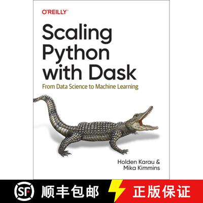 【3-4周达】Scaling Python with Dask: From Data Science to Machine Learning [9781098119874]