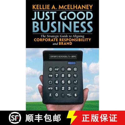 【3-4周达】精装 Just Good Business: The Strategic Guide to Aligning Corporate Responsibility and Bran... [9781576754412]