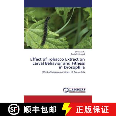 预订 Effect of Tobacco Extract on Larval Behavior and Fitness in Drosophila [9783659335549]