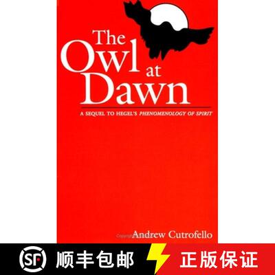 【3-4周达】The Owl at Dawn: A Sequel to Hegel's Phenomenology of Spirit [9780791425848]