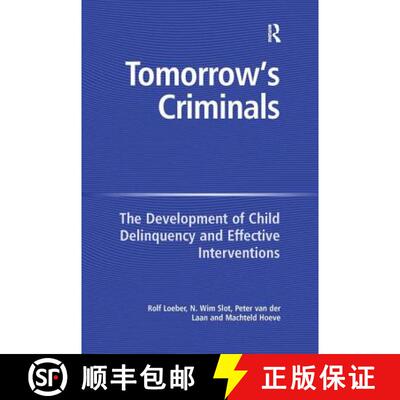 【3-4周达】Tomorrow's Criminals : The Development of Child Delinquency and Effective Interventions [9780754671510]