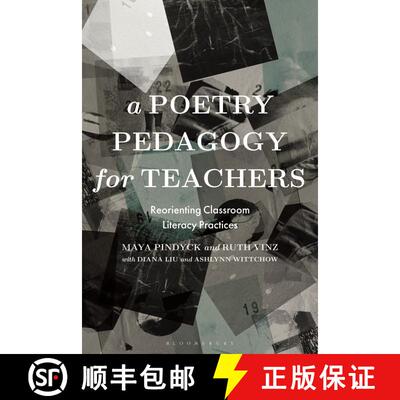 【3-4周达】精装 A Poetry Pedagogy for Teachers: Reorienting Classroom Literacy Practices [9781350285392]