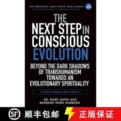 【3-4周达】The Next Step in Conscious Evolution: Beyond the Dark Shadows of Transhumanism Towards an ... [9798888340950]