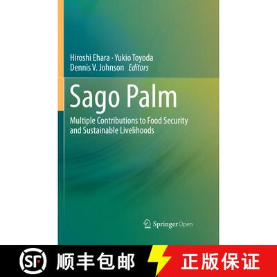 【3-4周达】Sago Palm: Multiple Contributions to Food Security and Sustainable Livelihoods [9789811338519]