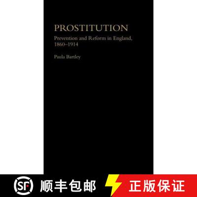 【3-4周达】Prostitution: Prevention and Reform in England, 1860-1914 [9780415214568]