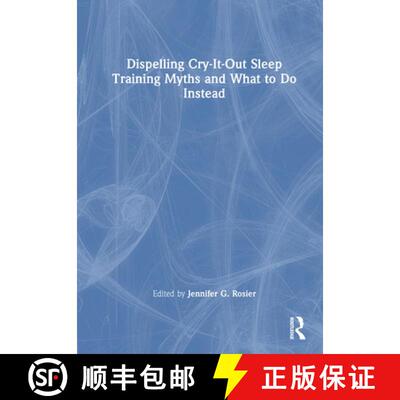 【3-4周达】精装 Dispelling Cry-It-Out Sleep Training Myths and What to Do Instead [9781041161103]