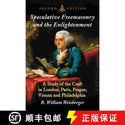 【3-4周达】Speculative Freemasonry and the Enlightenment : A Study of the Craft in London, Paris, Pra... [9781476669137]