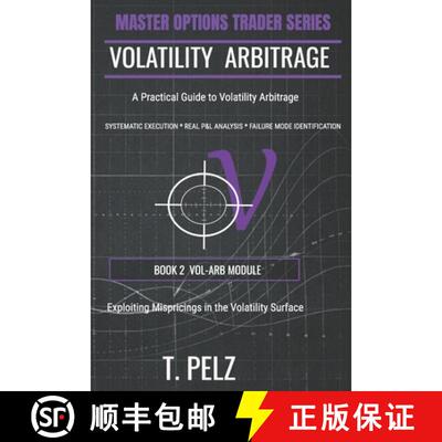 【3-4周达】VOLATILITY ARBITRAGE (MASTER OPTION TRADER SERIES): Exploiting Mispricings on the Volatili... [9798251459548]