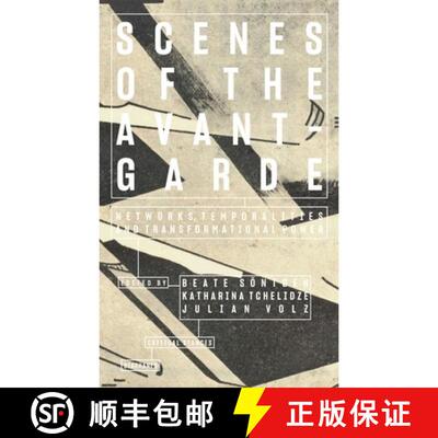 预订 Scenes of the Avant–Garde – Networks, Temporalities and Transformational Power [9783035808452]