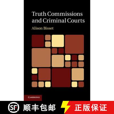 【3-4周达】精装 Truth Commissions and Criminal Courts [9781107008038]
