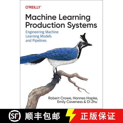 【3-4周达】Machine Learning Production Systems: Engineering Machine Learning Models and Pipelines [9781098156015]