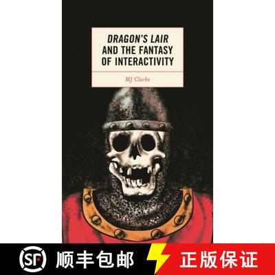 【3-4周达】精装 Dragon's Lair and the Fantasy of Interactivity [9781793636034]