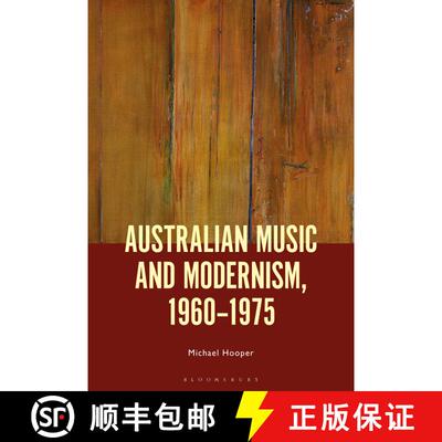 【3-4周达】精装 Australian Music and Modernism, 1960-1975 [9781501348181]