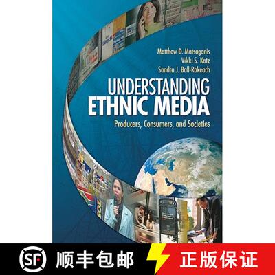 【3-4周达】Understanding Ethnic Media: Producers, Consumers, and Societies [9781412959131]