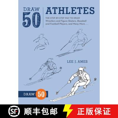 【3-4周达】Draw 50 Athletes: The Step-By-Step Way to Draw Wrestlers and Figure Skaters, Baseball and ... [9780823085729]