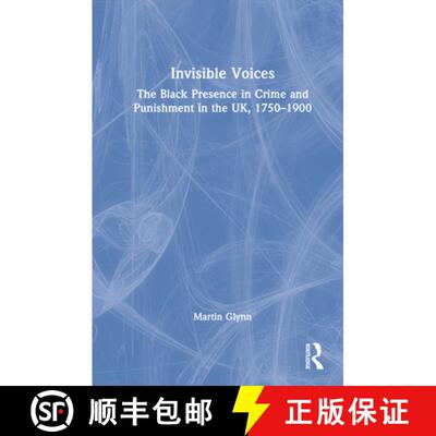 【3-4周达】精装 Invisible Voices: The Black Presence in Crime and Punishment in the Uk, 1750-1900 [9780367757380]