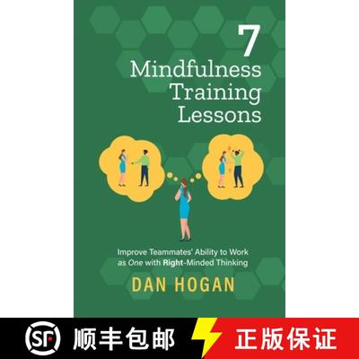 【3-4周达】7 Mindfulness Training Lessons: Improve Teammates' Ability to Work as One with Right-Minde... [9781939585110]