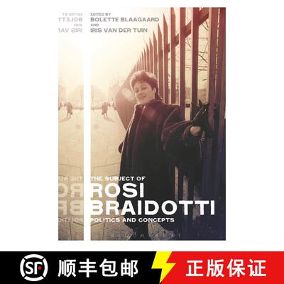 【3-4周达】The Subject of Rosi Braidotti: Politics and Concepts [9781474236720]