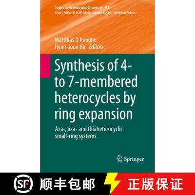 【3-4周达】精装 Synthesis of 4- to 7-membered Heterocycles by Ring Expansion : Aza-, oxa- and thiahet... [9783319249582]