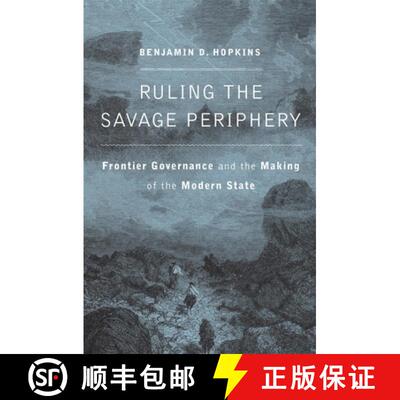 【3-4周达】精装 Ruling the Savage Periphery – Frontier Governance and the Making of the Modern State [9780674980709]