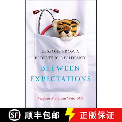 【3-4周达】Between Expectations: Lessons from a Pediatric Residency [9781439189085]