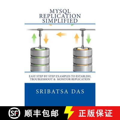 【3-4周达】MySQL Replication Simplified: Easy step-by-step examples to establish, troubleshoot and mo... [9780692225080]