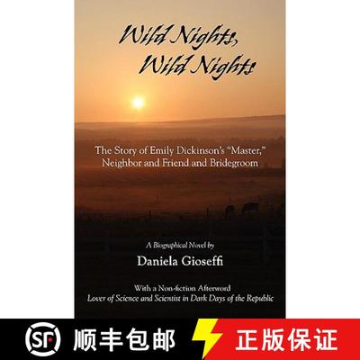 预订 Wild Nights! Wild Nights! the Story of Emily Dickinson's Master, Neighbor and Friend and Bridegroom [9781935514442]