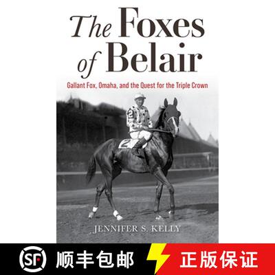 【3-4周达】The Foxes of Belair: Gallant Fox, Omaha, and the Quest for the Triple Crown [9780813197371]