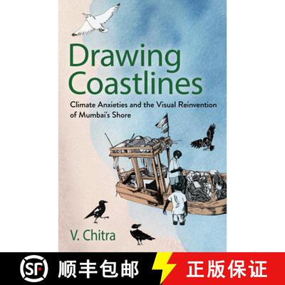 【3-4周达】Drawing Coastlines – Climate Anxieties and the Visual Reinvention of Mumbai`s Shore [9781501777967]