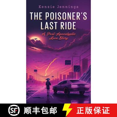 【3-4周达】The Poisoner's Last Ride: A Post-Apocalyptic Love Story [9798987461235]